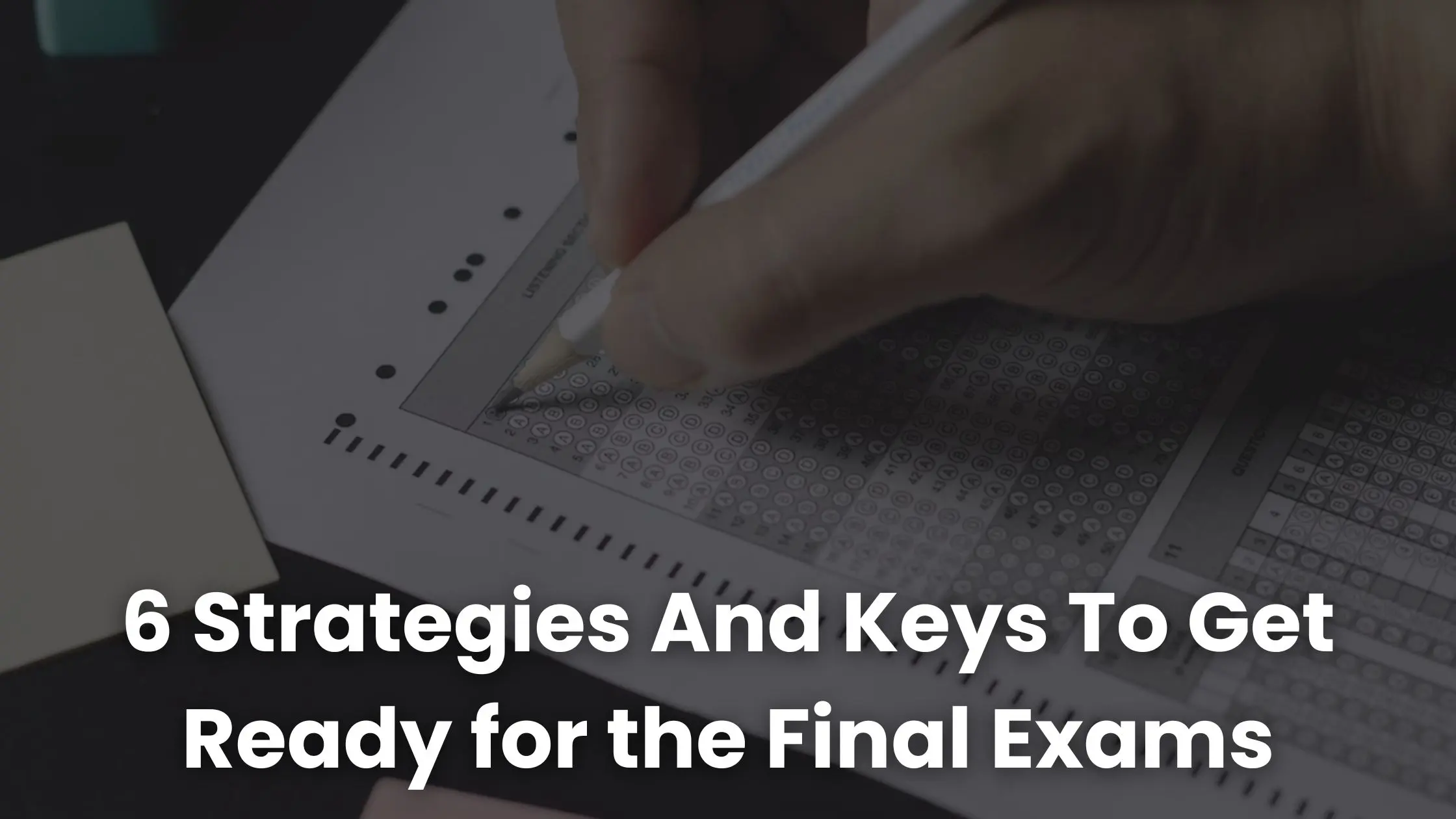6 Strategies And Keys To Get Ready for the Final Exams | Coursebox AI
